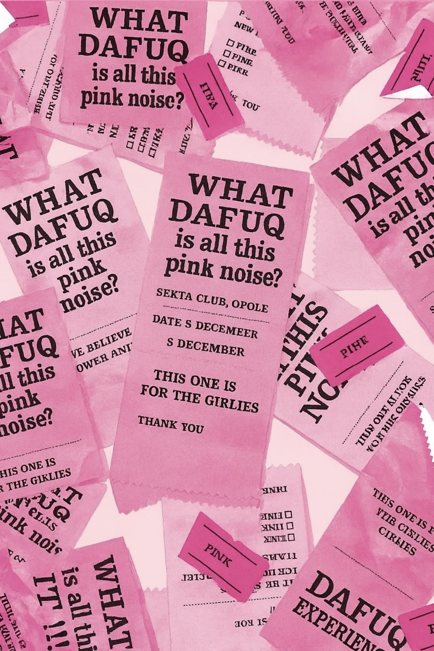 DAFUQ is all this pink noise? - Tickets | Fienta