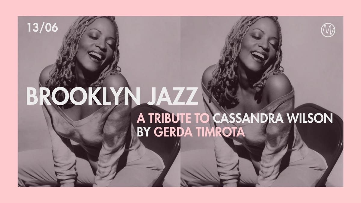 BROOKLYN JAZZ | A Tribute to Cassandra Wilson by Gerda Timrota ...