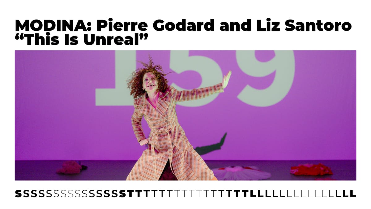 MODINA: Pierre Godard & Liz Santoro "This Is Unreal" - Tickets | Fienta