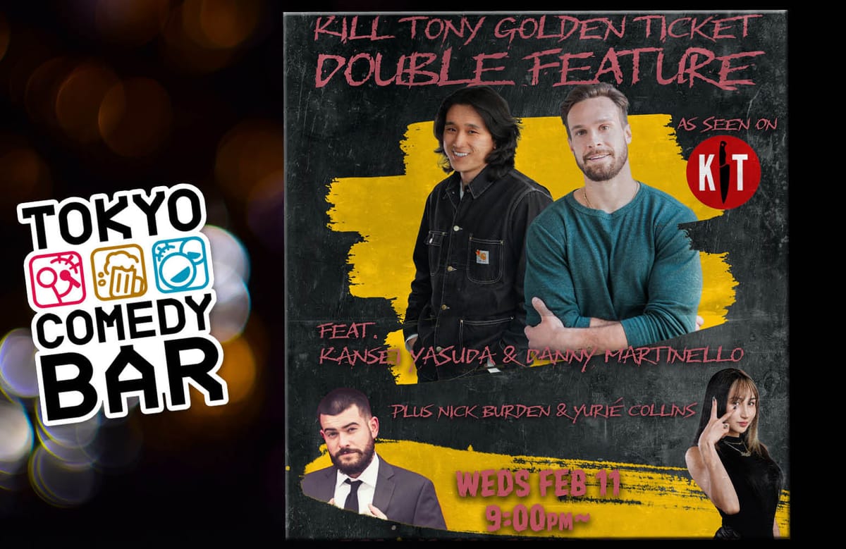 Kill Tony Golden Ticket DOUBLE FEATURE: Kansei Yasuda, Danny Martinello ...