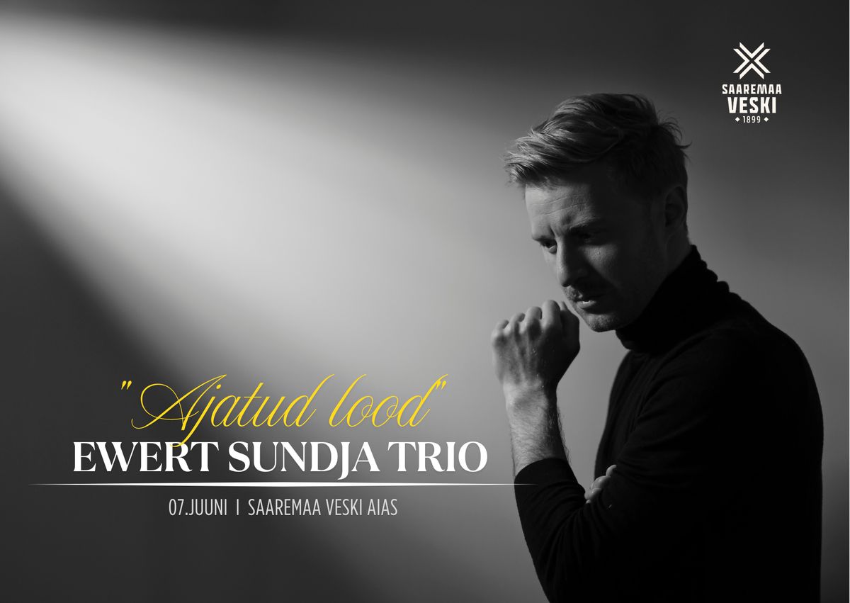 EWERT SUNDJA TRIO // Saaremaa Veski aed - Piletid | Fienta