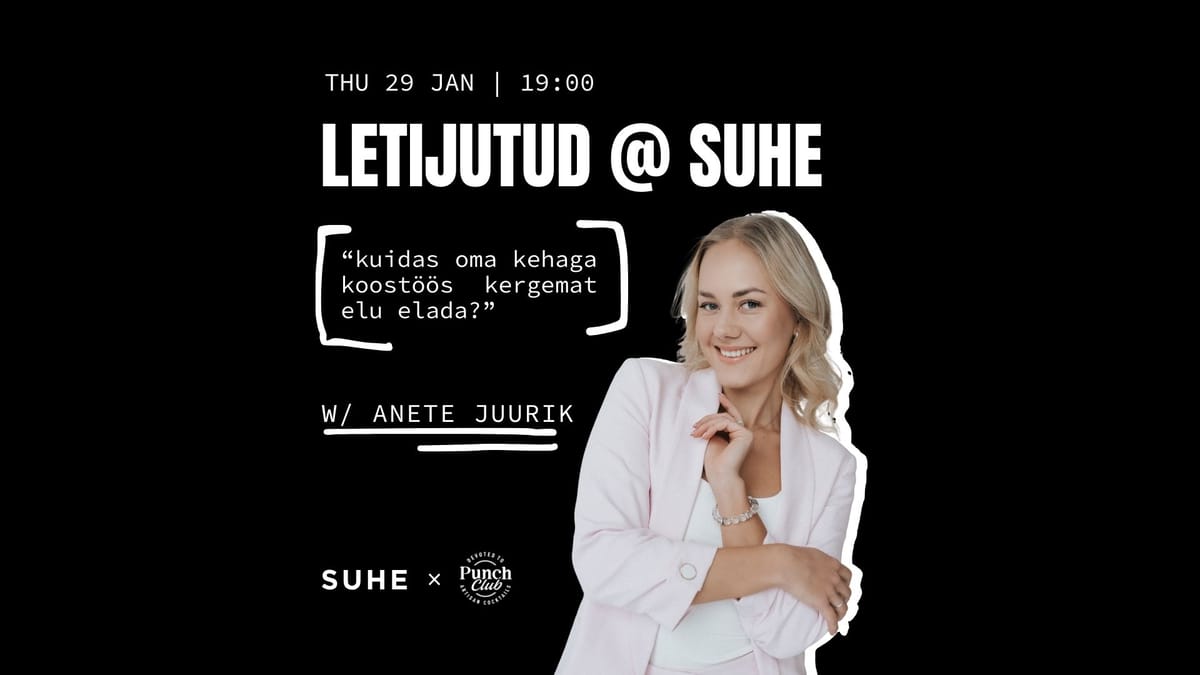 Letijutud @ SUHE w/ Anete Juurik - Piletid | Fienta