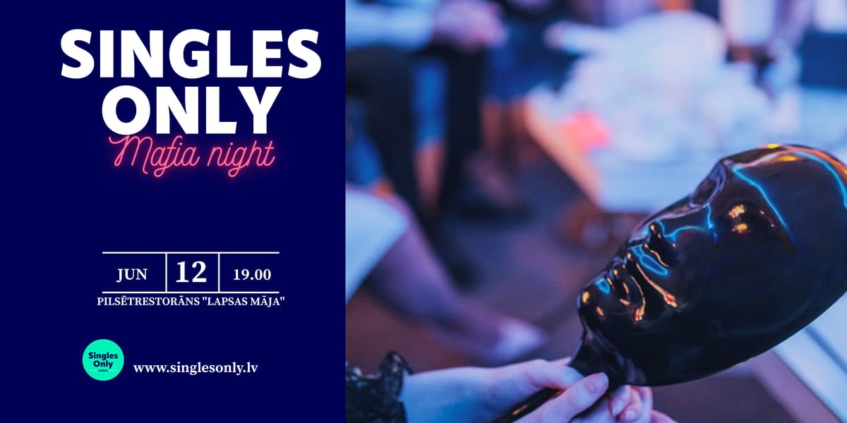 Singles Only - Mafia game night 12.06. - Biļetes | Fienta