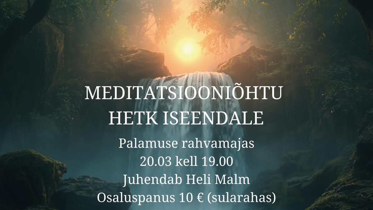 Meditatsiooniõhtu "Hetk iseendale" - Piletid | Fienta