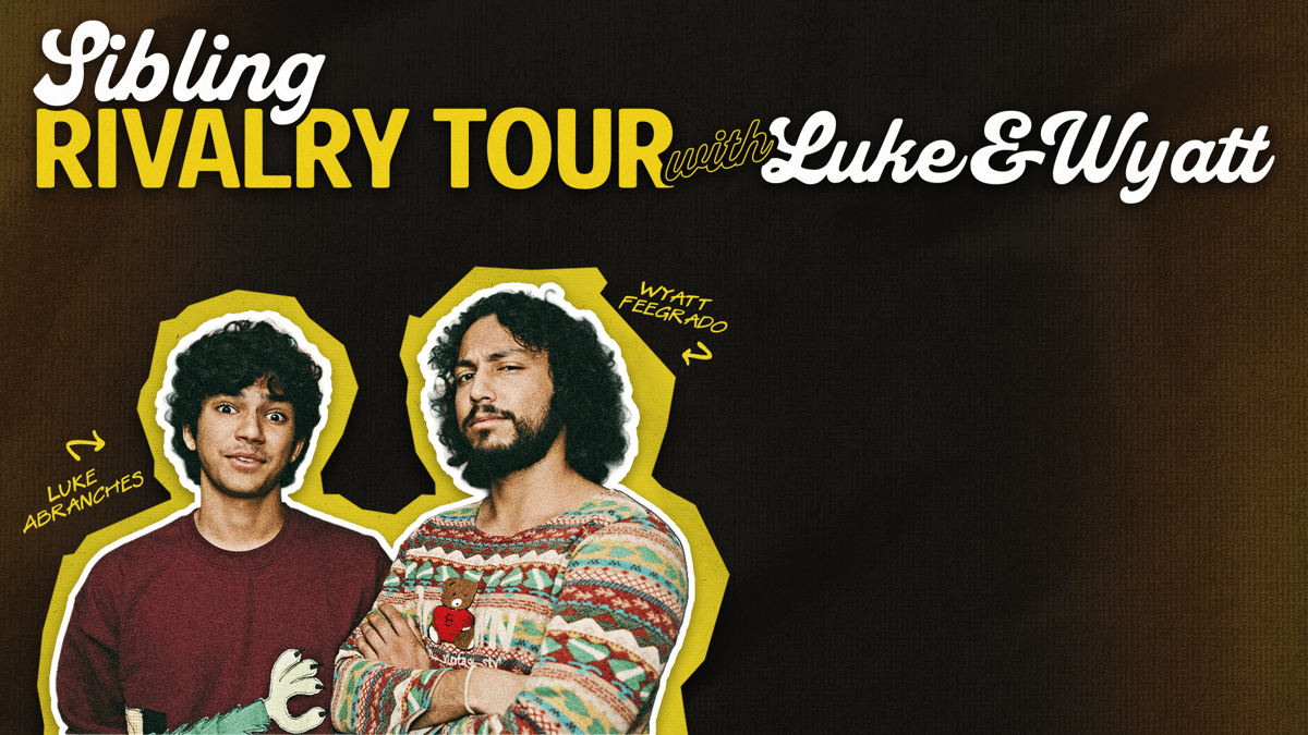 Sibling Rivalry Tour | Luke Abranches & Wyatt Feegrado @TheComedyPub ...