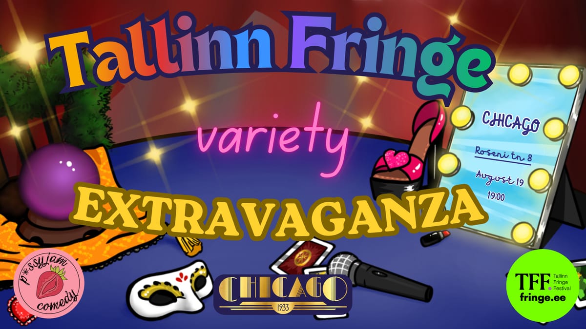 Tallinn Fringe variety extravaganza - Tickets | Fienta