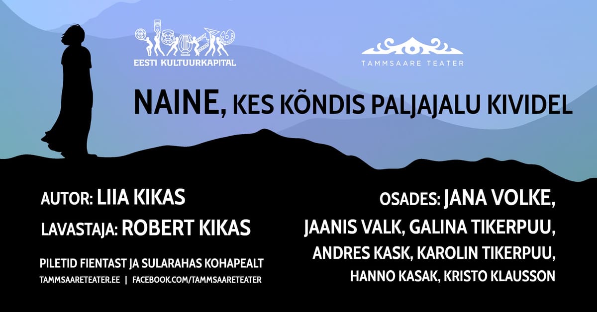 "Naine, kes kõndis paljajalu kividel" / Tammsaare Teater - Piletid | Fienta