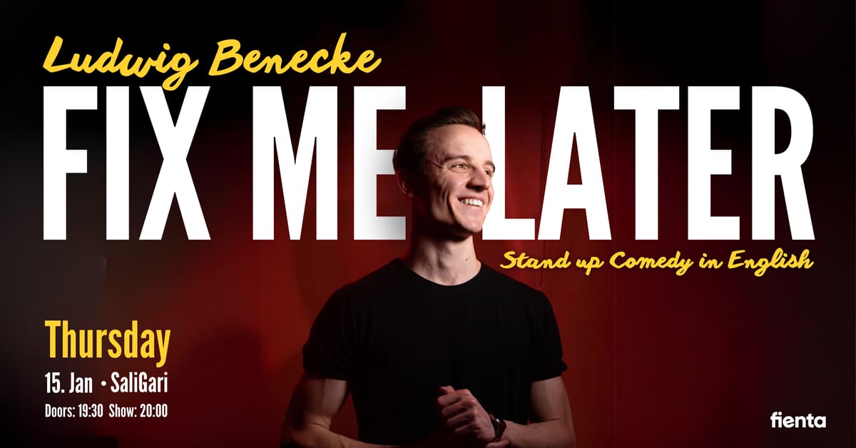 Fix Me Later - Stand Up Comedy Show in English - Tickets | Fienta